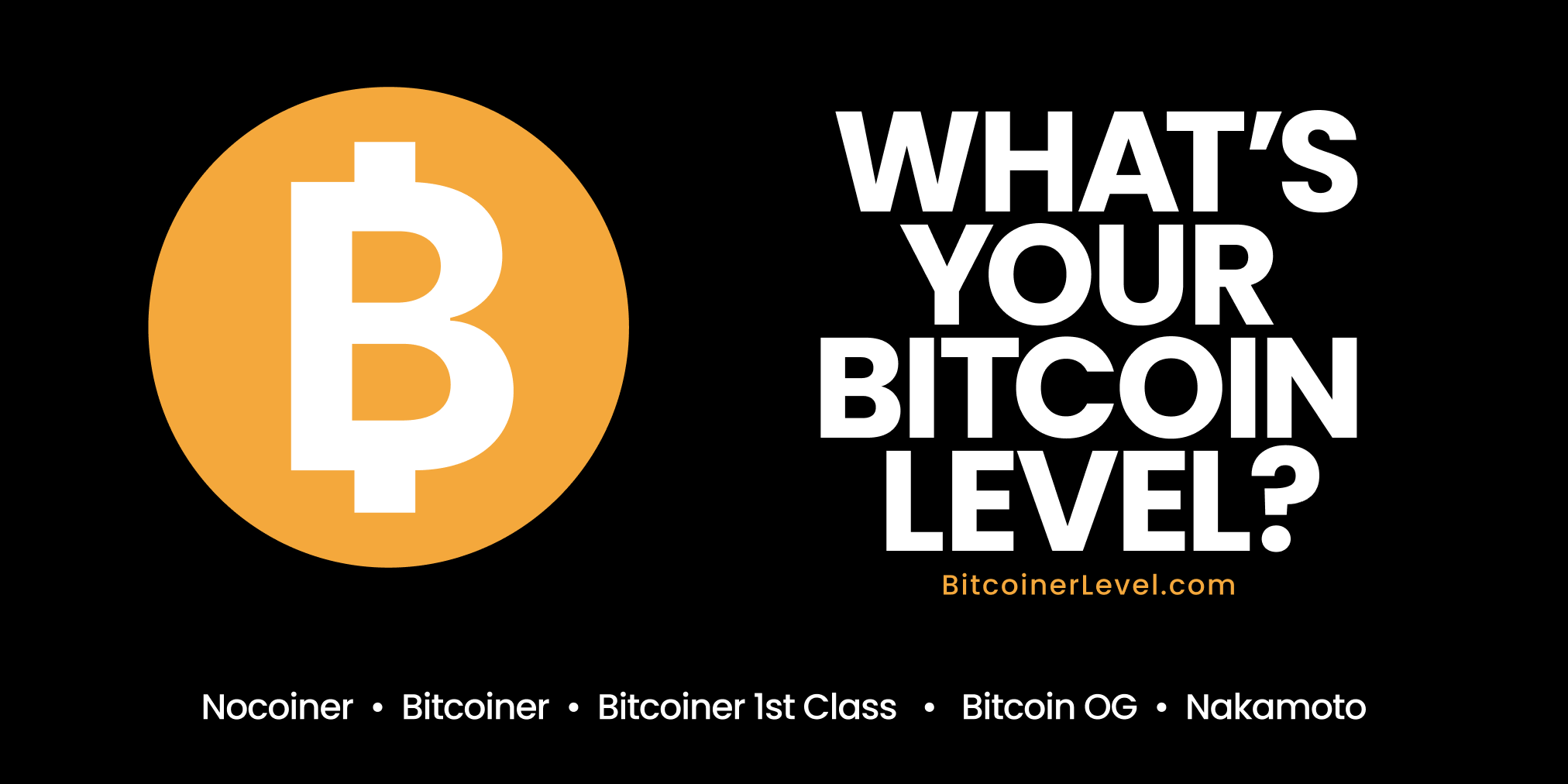 What's your bitcoin level?